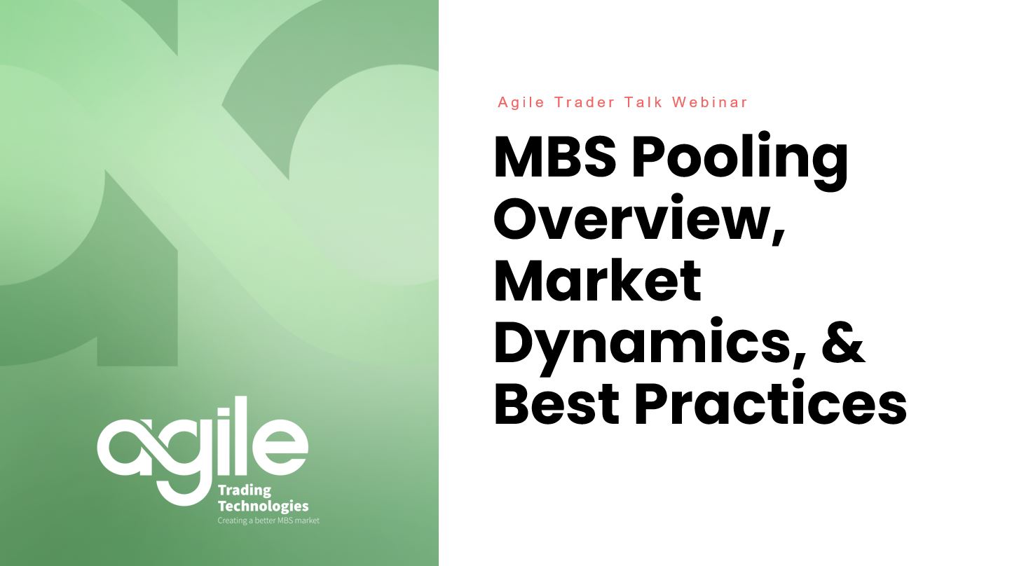 MBS Pooling Overview, Market Dynamics, & Best Practices [Agile Trader ... MBS Pooling Overview, Market Dynamics, & Best Practices [Agile Trader ...